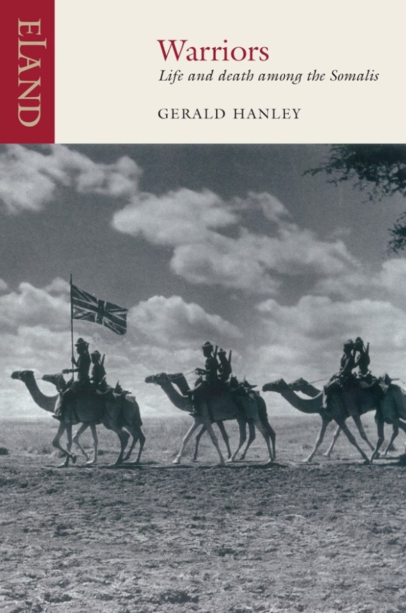 Warriors: Life and death among the Somalis, by Gerald Hanley ...