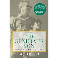 The General’s Son, by Miko Peled; and The Ethnic Cleansing of Palestine ...